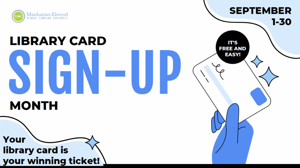 Celebrate Library Card Sign-Up Month with Manhattan-Elwood Public ...